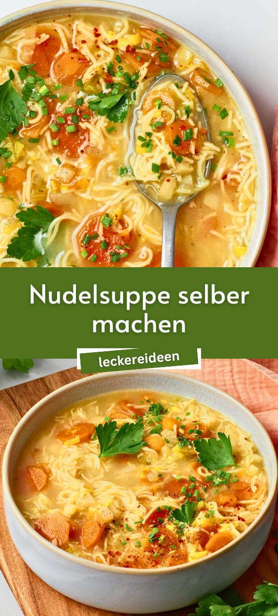 Nudelsuppe selber machen - schnell und einfach | Leckere Ideen