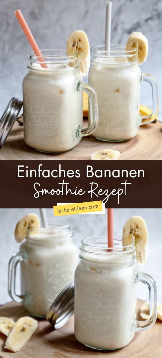 Einfaches Bananen Smoothie Rezept - Leckere Ideen