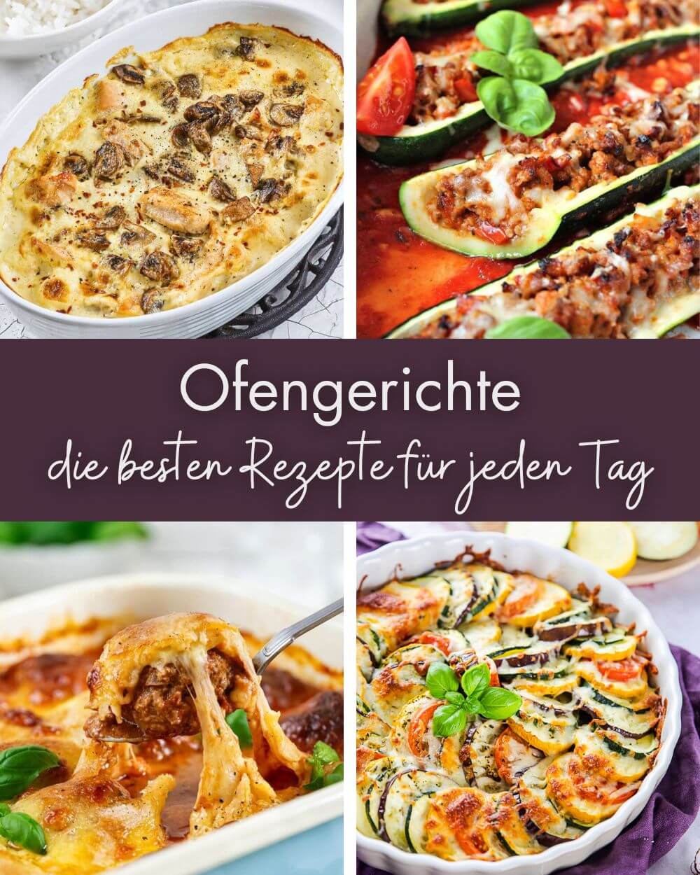 Ofengerichte - die besten Rezepte für jeden Tag | Leckere Ideen